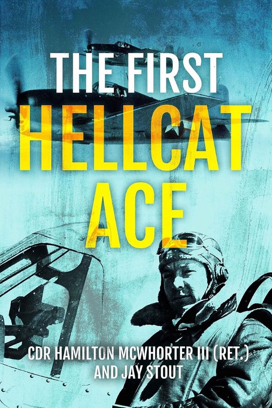 The First Hellcat Ace, Hamilton Mcwhorter | 9781636244099 | Boeken | bol