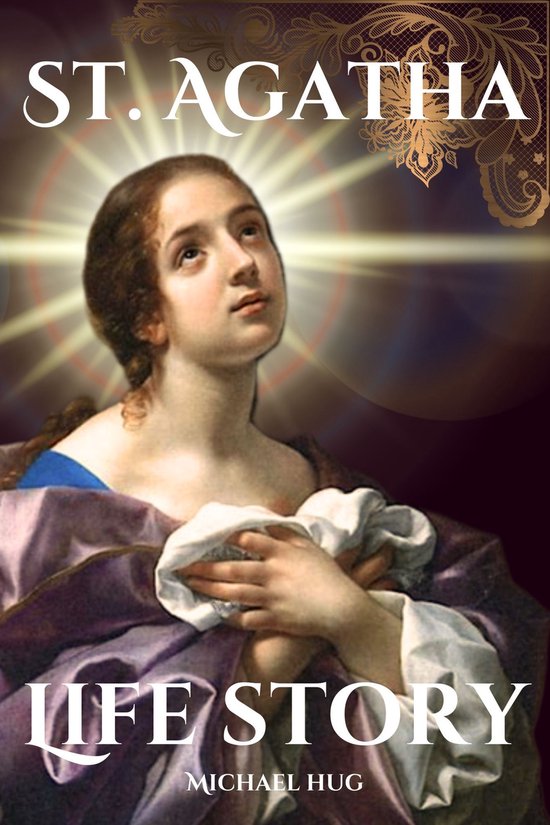 St. Agatha Life story (ebook), Michael Solomon.C | 1230007533228 ...
