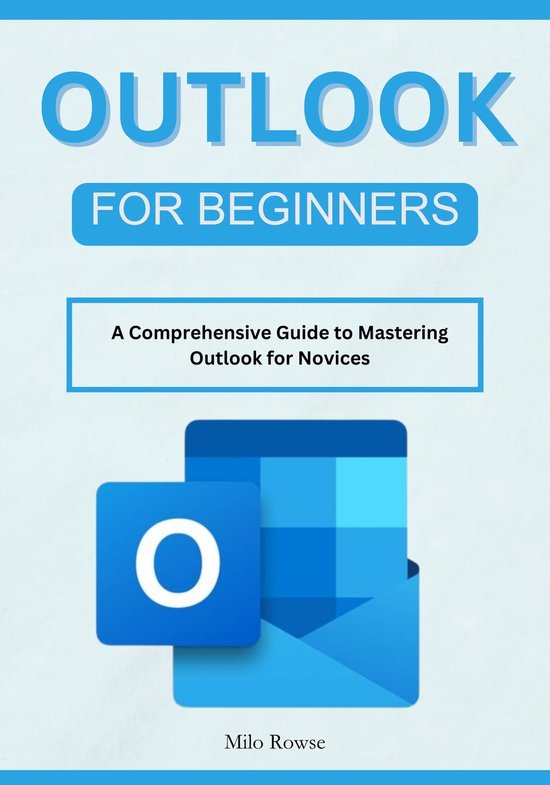 Outlook for Beginners (ebook), Milo Rowse | 1230007513695 | Boeken | bol