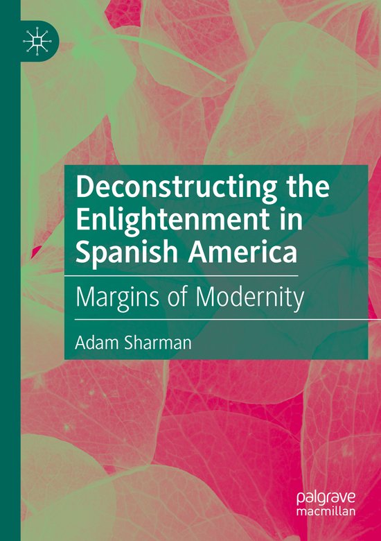 Deconstructing the Enlightenment in Spanish America | 9783030370213 ...