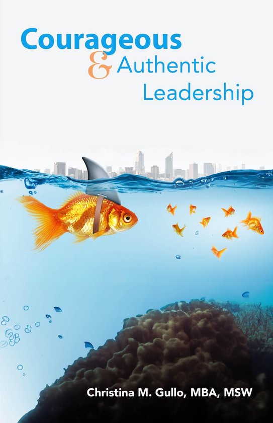 Courageous & Authentic Leadership (ebook), Christina M. Gullo ...