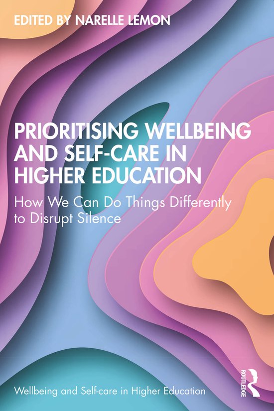 Wellbeing and Self-care in Higher Education- Prioritising Wellbeing and ...