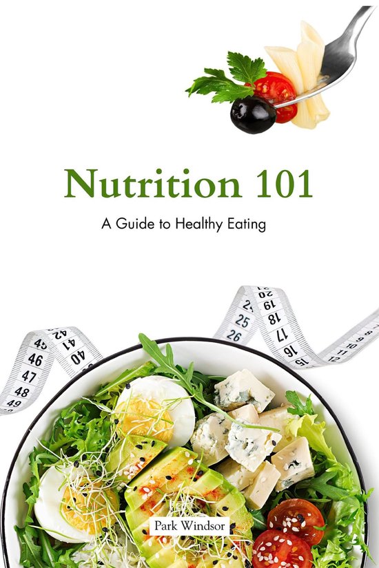 Nutrition 101 (ebook), Park Windsor | 9798869299864 | Boeken | bol