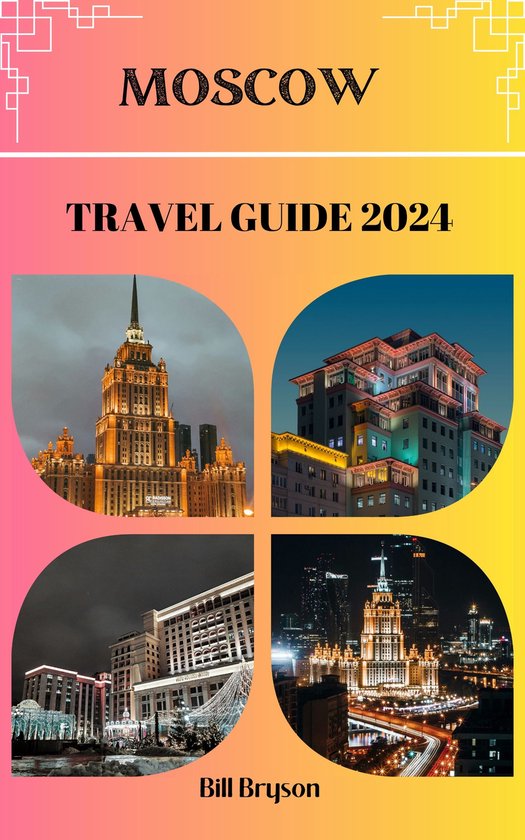 MOSCOW TRAVEL GUIDE 2024 (ebook), Bill Bryson | 1230007611735 | Boeken ...