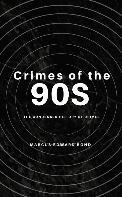 Crimes of the 90s (ebook), Marcus Edward Bond | 1230007558146 | Boeken ...