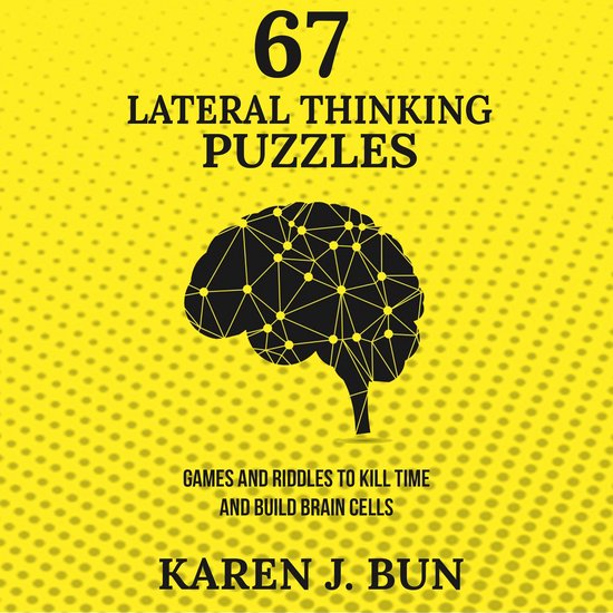67 Lateral Thinking Puzzles, Bun, Karen J | 9798882243585 | Boeken | bol