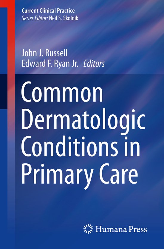 Current Clinical Practice- Common Dermatologic Conditions in Primary ...