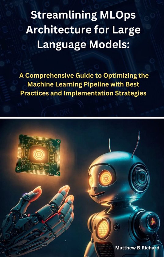 Streamlining MLOps Architecture for Large Language Models (ebook ...