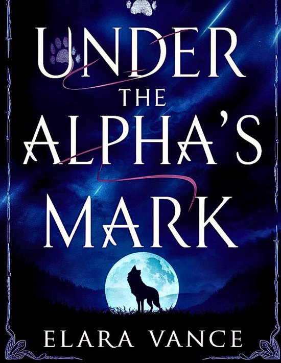 Under the Alpha's Mark (ebook), Elara Vance | 1230007666698 | Boeken | bol