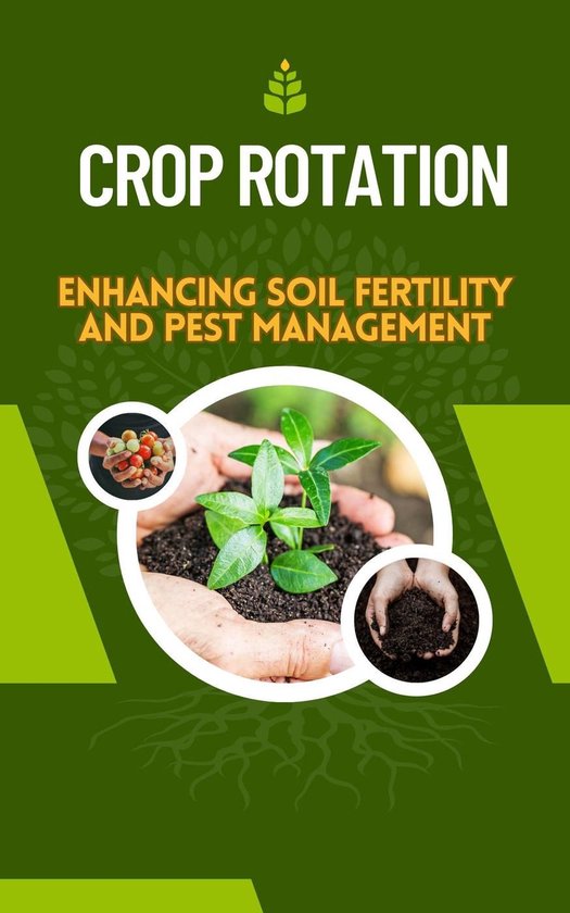 Crop Rotation : Enhancing Soil Fertility and Pest Management (ebook ...