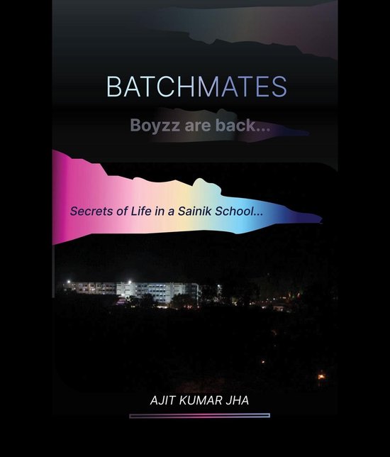 BATCHMATES (ebook), Ajit Kumar Jha | 9789362611512 | Boeken | bol