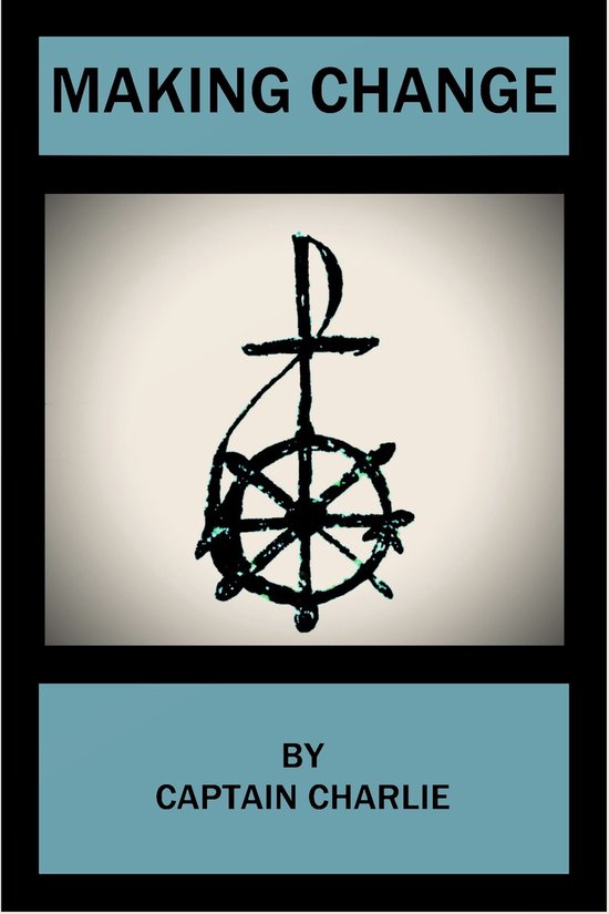 Making Change (ebook), Captain Charlie | 9798215856666 | Boeken | bol