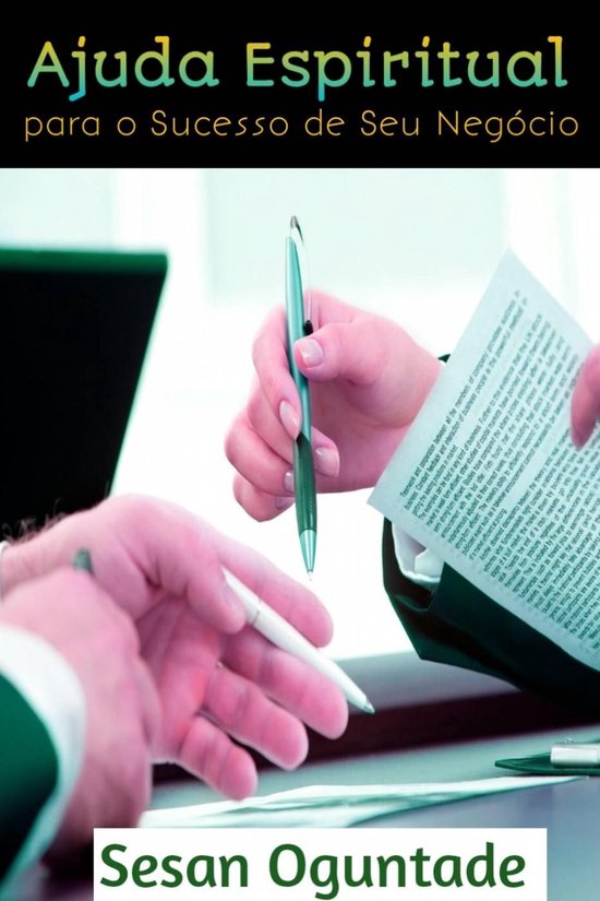 Ajuda Espiritual para o Sucesso de Seu Negócio (ebook), Sesan Oguntade | 9781667474038... | bol