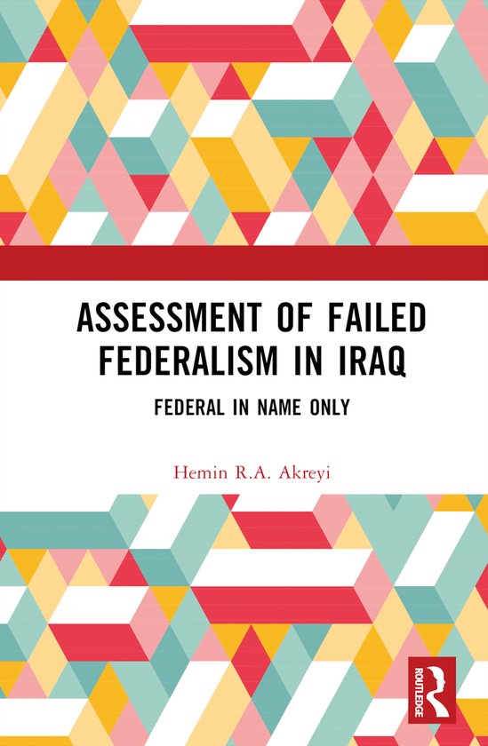 Assessment of Failed Federalism in Iraq, Hemin R.A. Akreyi ...