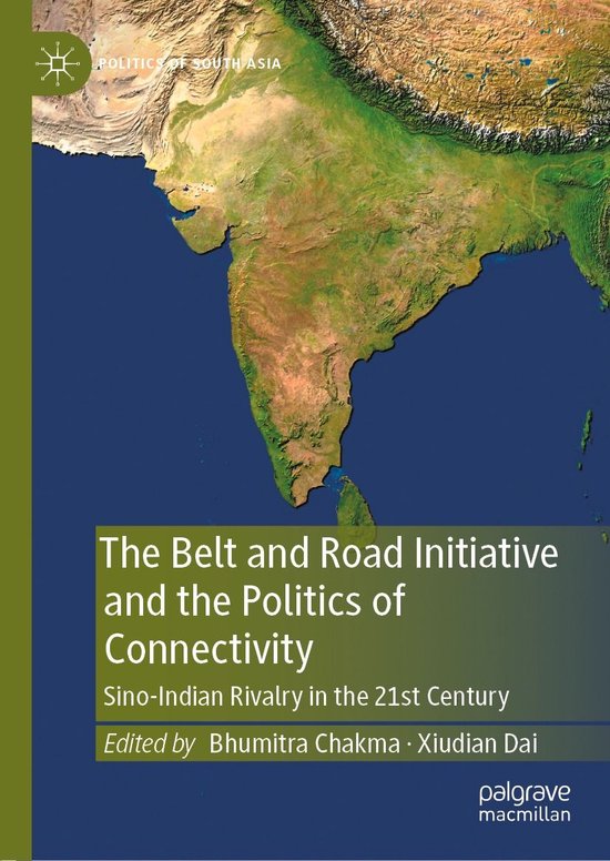 Politics of South Asia - The Belt and Road Initiative and the Politics ...