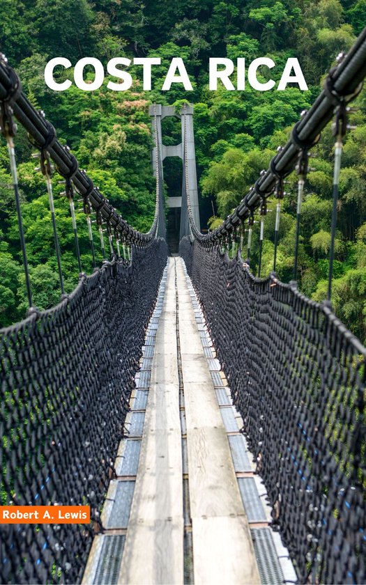 Robert A. Lewis - Costa Rica Travel Guide (ebook), Robert A. Lewis ...