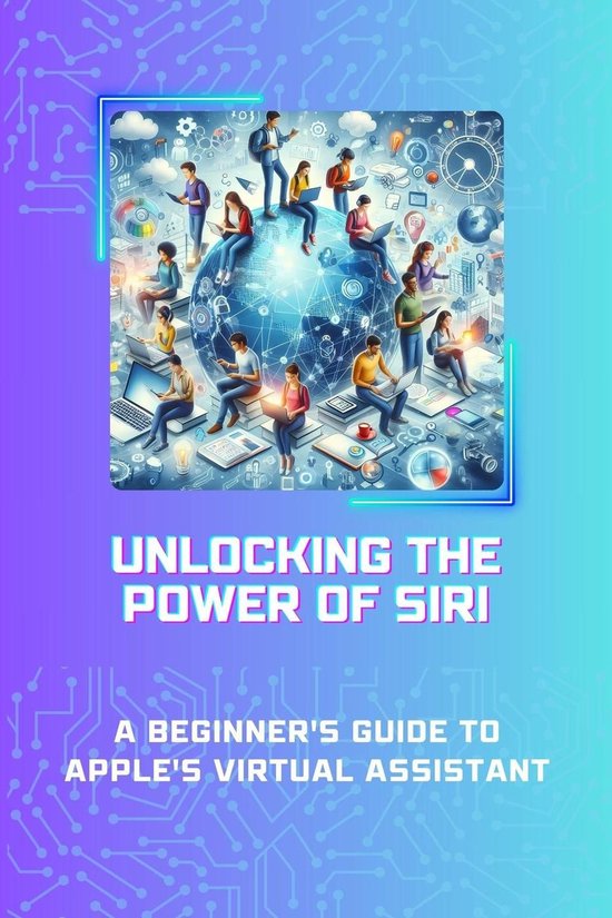 Unlocking the Power of Siri: A Beginner's Guide to Apple's Virtual ...