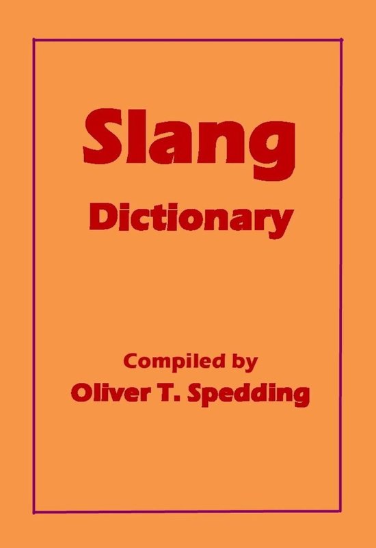 Slang Dictionary (ebook), Oliver t. Spedding | 9798224697380 | Boeken | bol