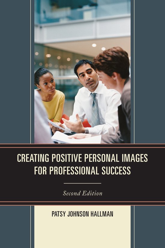 Creating Positive Personal Images for Professional Success ...