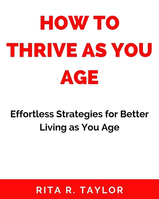 How to Thrive as You Age (ebook), Rita R. Taylor | 1230007696138 ...