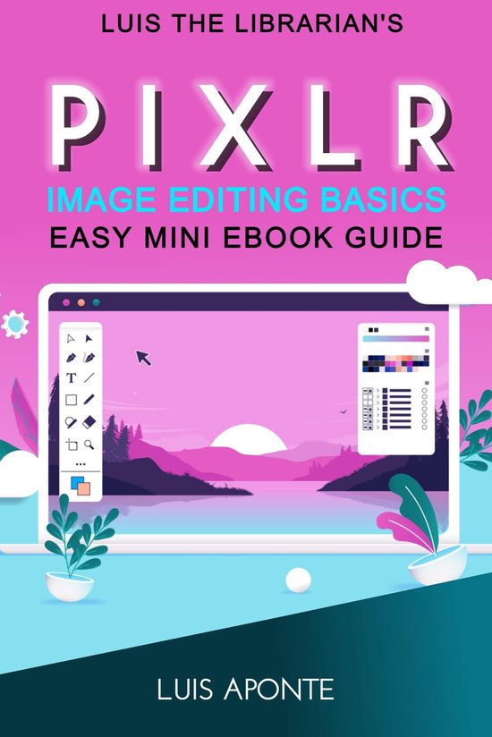 Pixlr Image Editing Basics (ebook), Luis Aponte | 9798215400470 | Boeken | bol.com