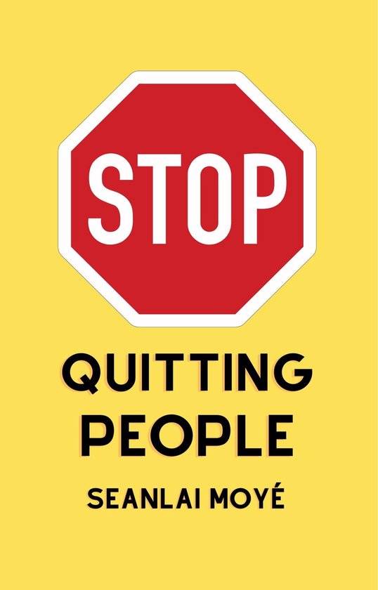 Stop Quitting People (ebook), SEANLAI MOYÉ | 9798987615416 | Boeken | bol