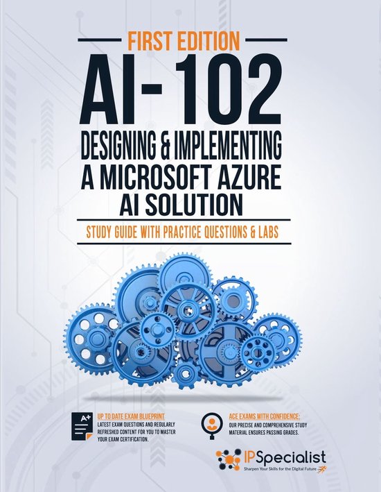 AI-102: Designing and Implementing a Microsoft Azure AI Solution : Study Guide with... | bol