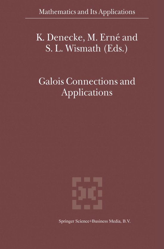 Mathematics and Its Applications- Galois Connections and Applications ...