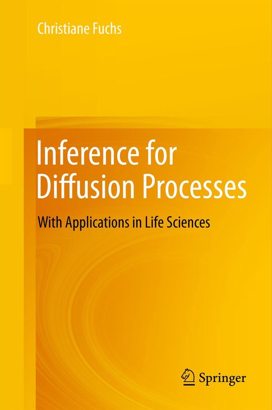 Inference for Diffusion Processes with Applications in Life Sciences | 9783642259685 |... | bol.com