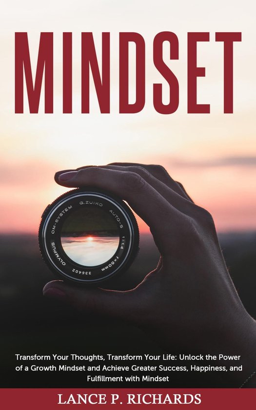 Mindset: Transform Your Thoughts, Transform Your Life (ebook), Lance P ...