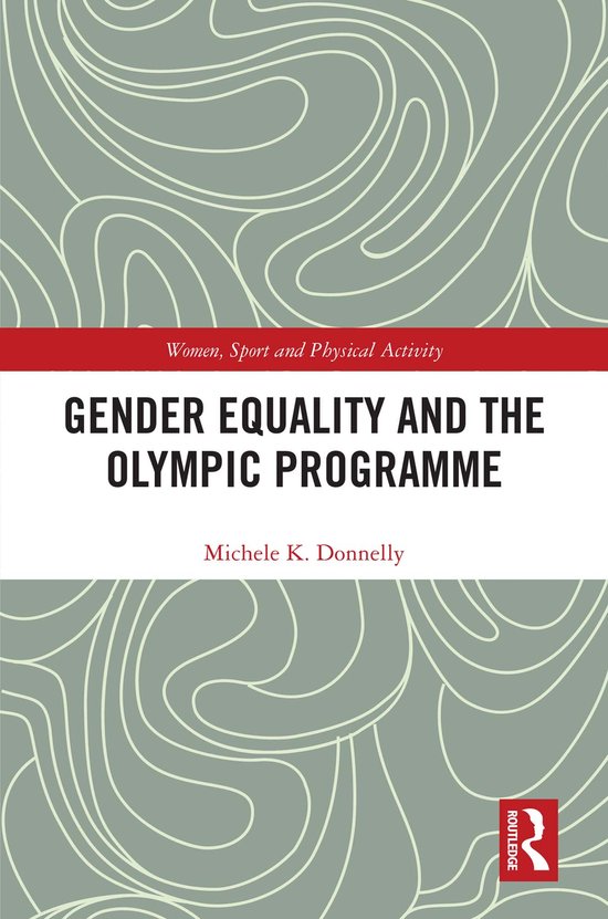 Women, Sport and Physical Activity- Gender Equality and the Olympic Programme, Michele... | bol