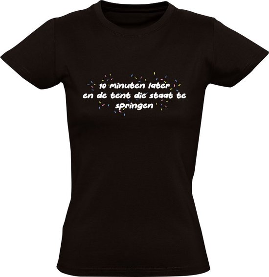 10 minuten later en de tent die staat te springen Dames T-shirt ...
