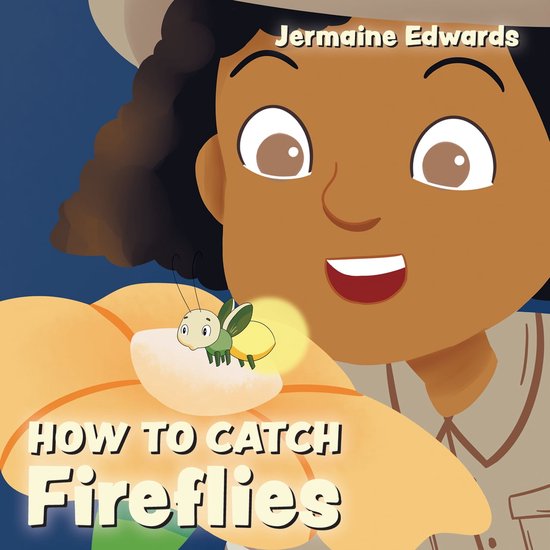 How to Catch Fireflies (ebook), Jermaine Edwards | 9781486620180 | Boeken | bol.
