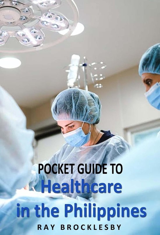 Pocket Guide to Healthcare in the Philippines (ebook), Raymond ...