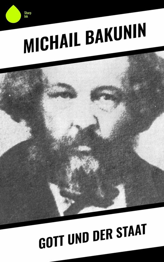 Gott und der Staat (ebook), Michail Bakunin | 9788028281328 | Boeken | bol.com