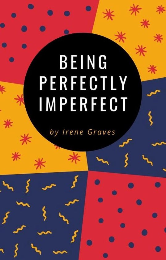 Being Perfectly Imperfect (ebook), Irene Graves | 9798215059289 ...