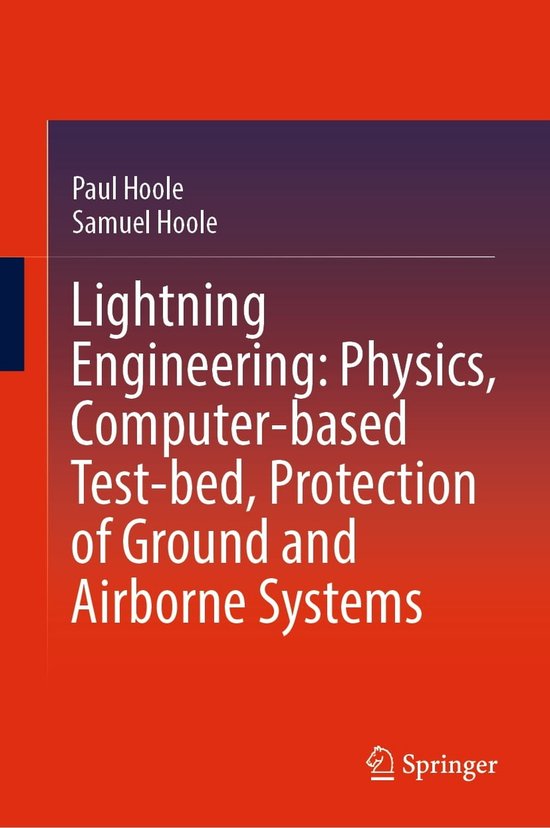 Lightning Engineering: Physics, Computer-based Test-bed, Protection of ...
