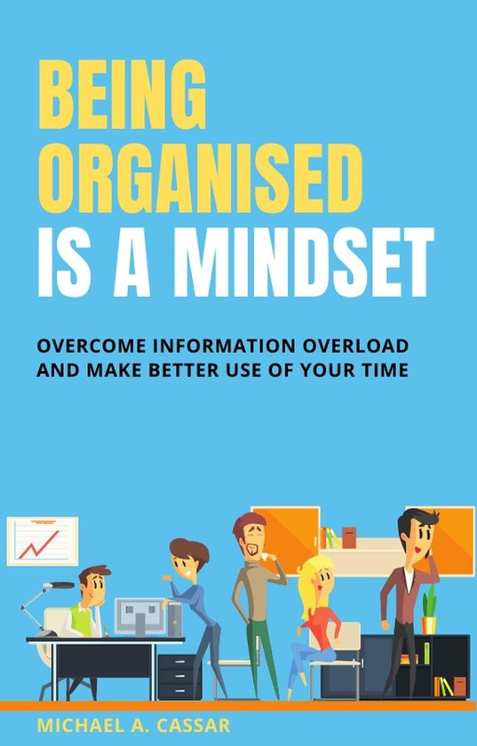 Being Organised Is A Mindset (ebook), Michael A. Cassar | 9798215323021 ...