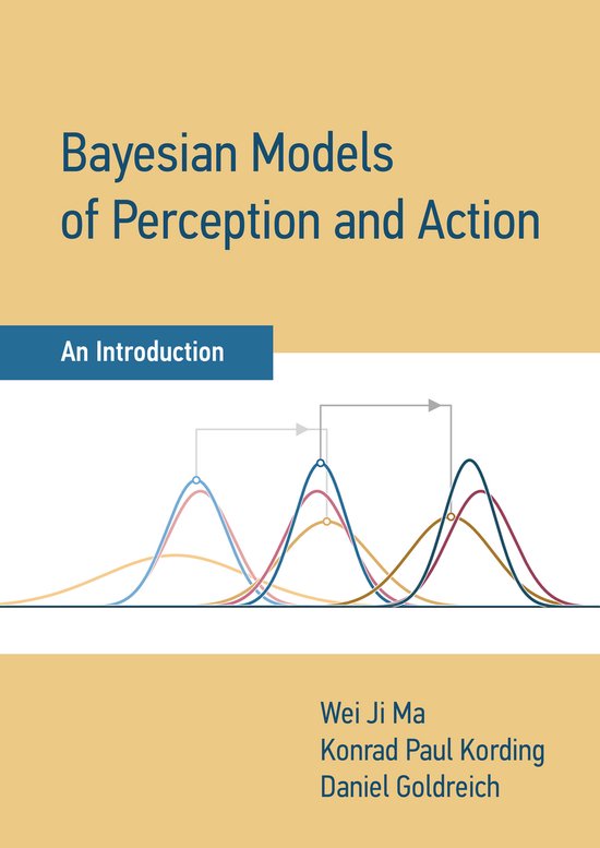 Bayesian Models of Perception and Action, Wei Ji Ma | 9780262047593 | Boeken | bol