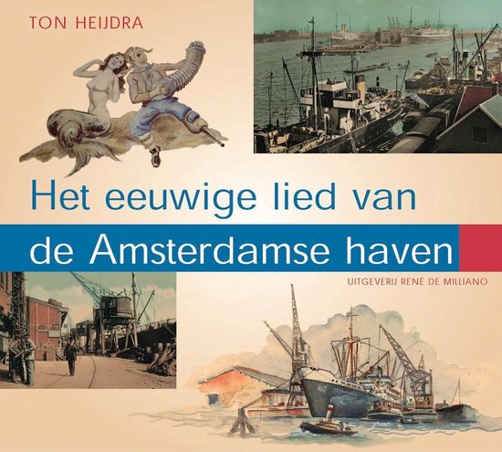 Eeuwige Lied Van De Amsterdamse Haven, Onbekend | 9789072810397 ...