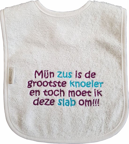 Witte slab met "Mijn zus is de grootste knoeier en toch moet ik deze slab om!!!" -... | bol
