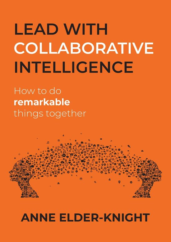 Lead with Collaborative Intelligence (ebook), Anne Elder-Knight ...