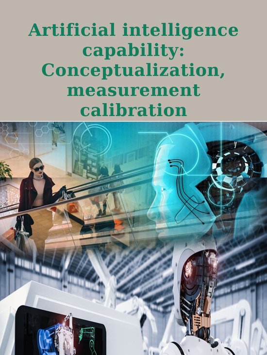 Artificial intelligence capability: Conceptualization, measurement ...