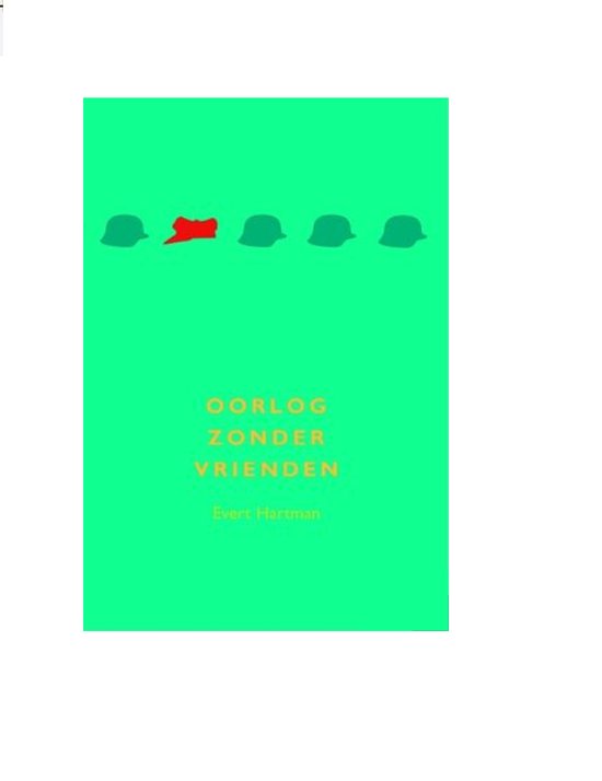 Oorlog zonder vrienden, Evert Hartman | 0978905637525 | Boeken | bol