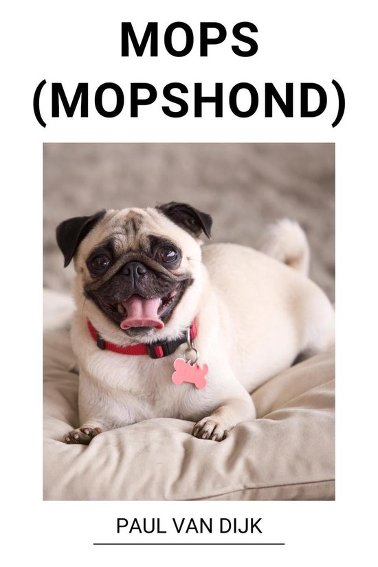 Mops (Mopshond) (ebook), Paul van Dijk | 9798215029787 | Boeken | bol.com