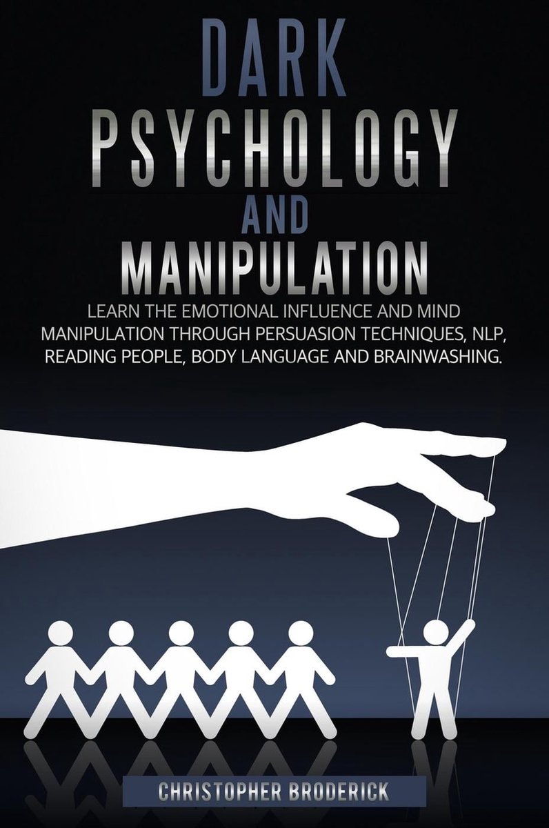 Dark Psychology and Manipulation: Learn the Emotional Influence and ...