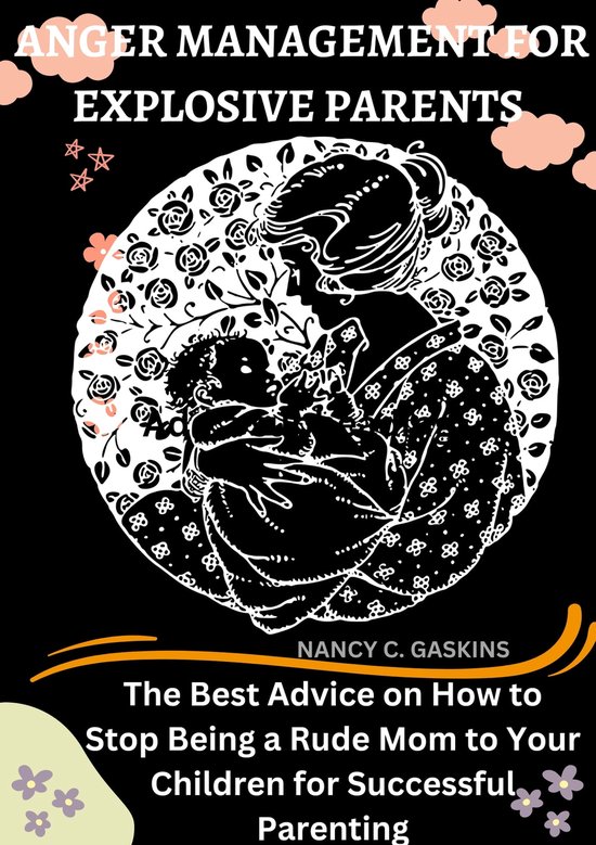 ANGER MANAGEMENT FOR EXPLOSIVE PARENTS (ebook), NANCY C. GASKINS ...