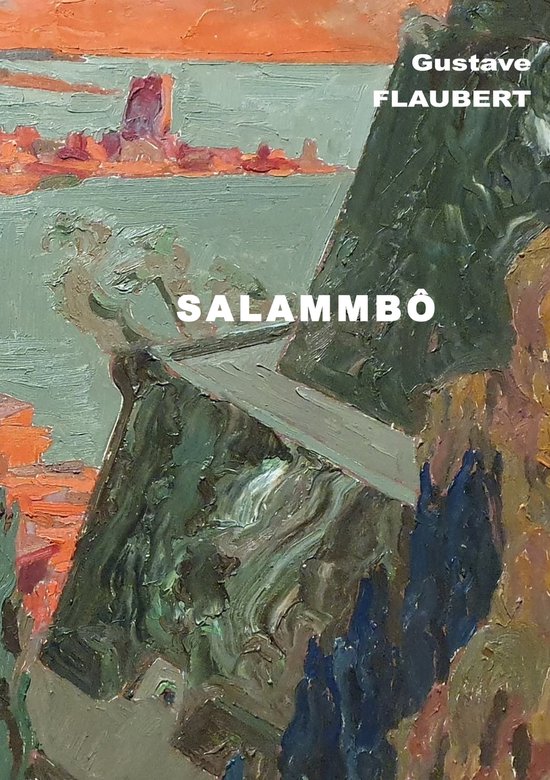 Gustave FLAUBERT 1 - Salammbô (ebook), Gustave Flaubert | 9782322544776 ...