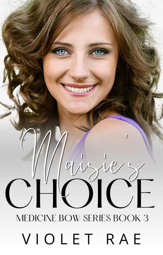 Medicine Bow 3 - Maisie's Choice (ebook), Violet Rae | 9798201887797 | Boeken | bol