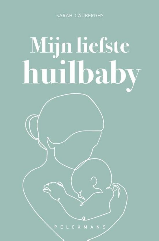 Mijn liefste huilbaby, Sarah Cauberghs | 9789464018981 | Boeken | bol.com